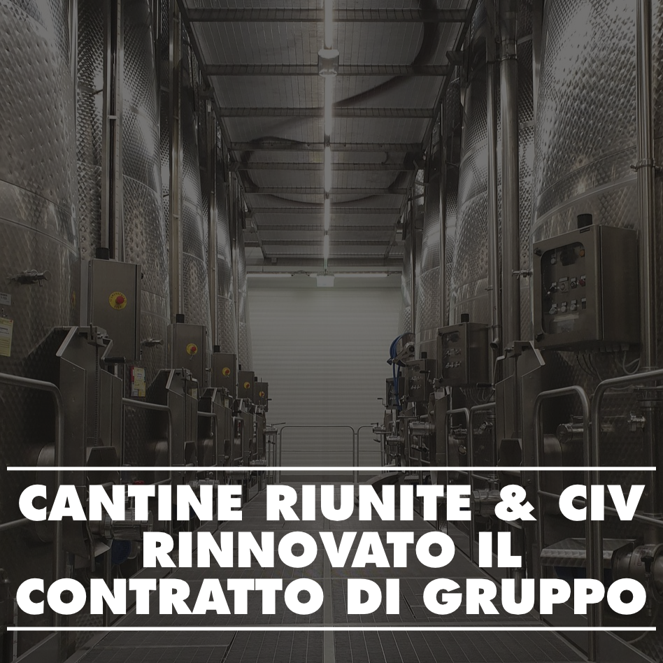 CANTINE RIUNITE & CIV : RINNOVATO IL CONTRATTO DI GRUPPO. FLAI CGIL E ...